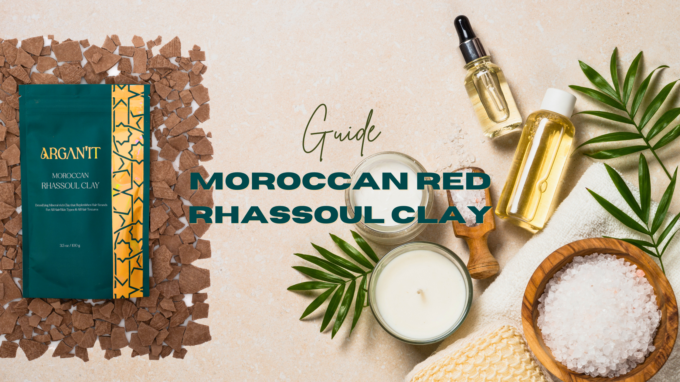 Guide to Moroccan Red Rhassoul Clay - Skin Care Mask by Argan'it – Arganit